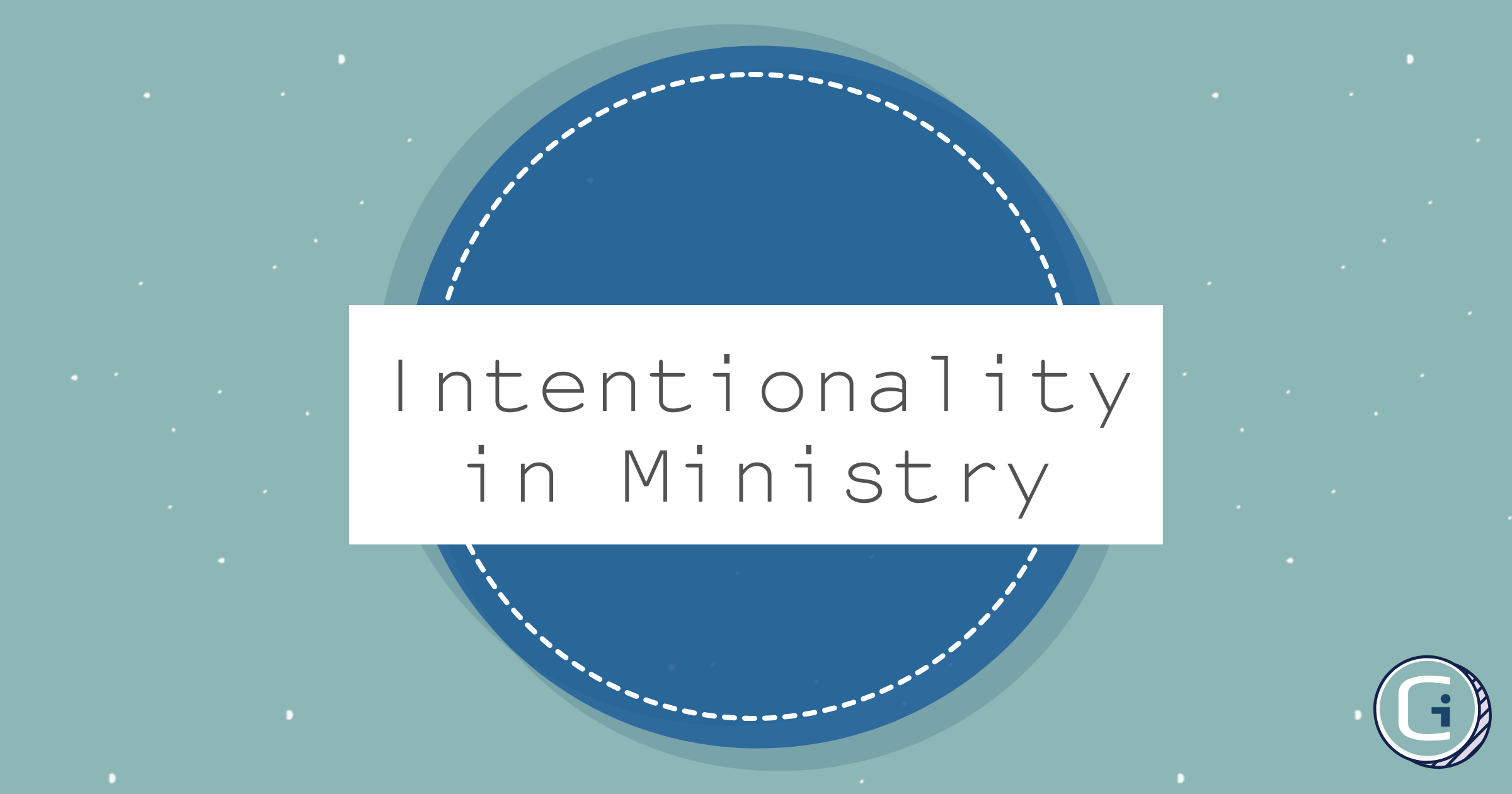 Intentionality in Ministry - Crossroads Global Initiative