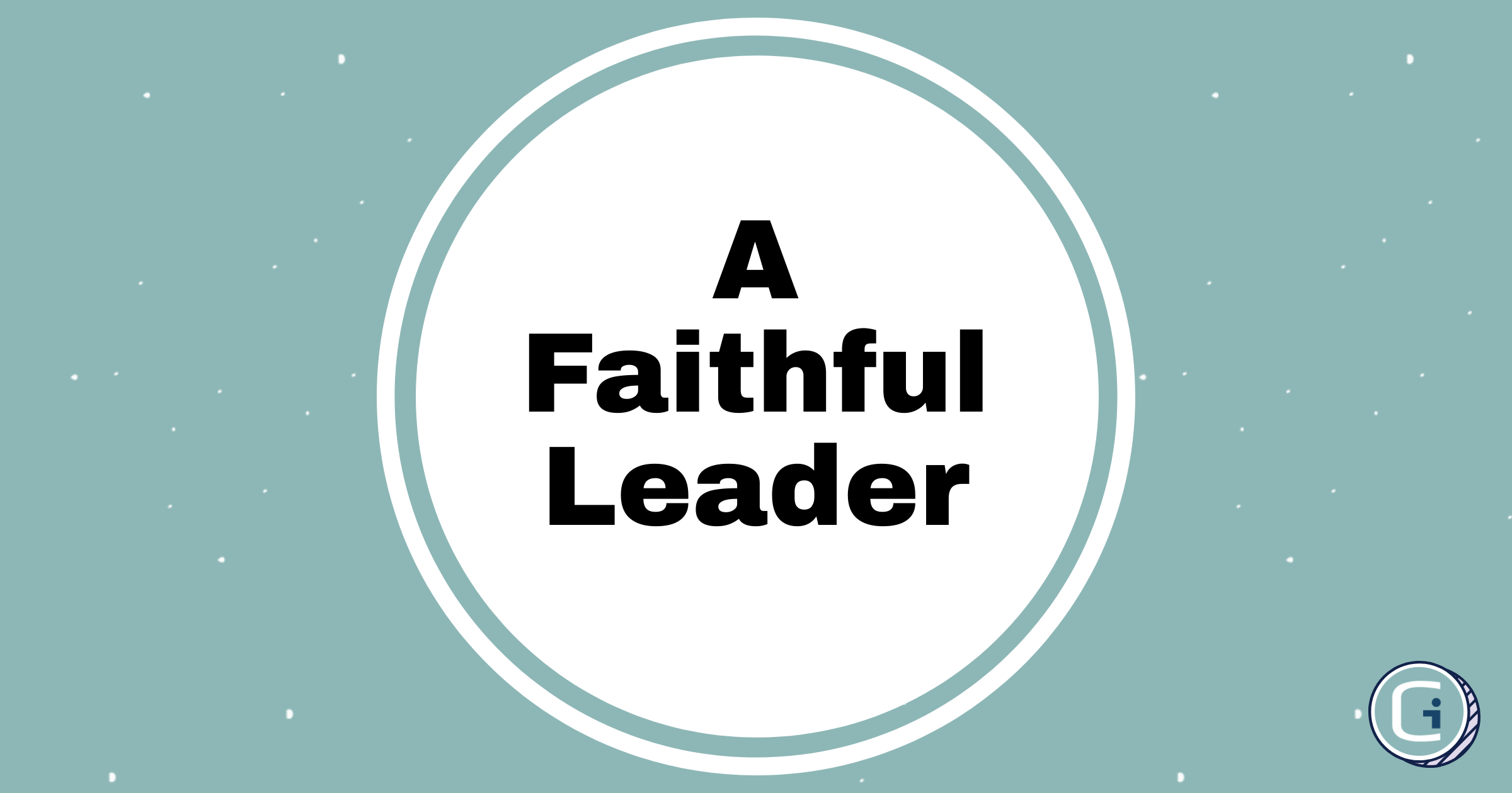 A Faithful Leader - Crossroads Global Initiative